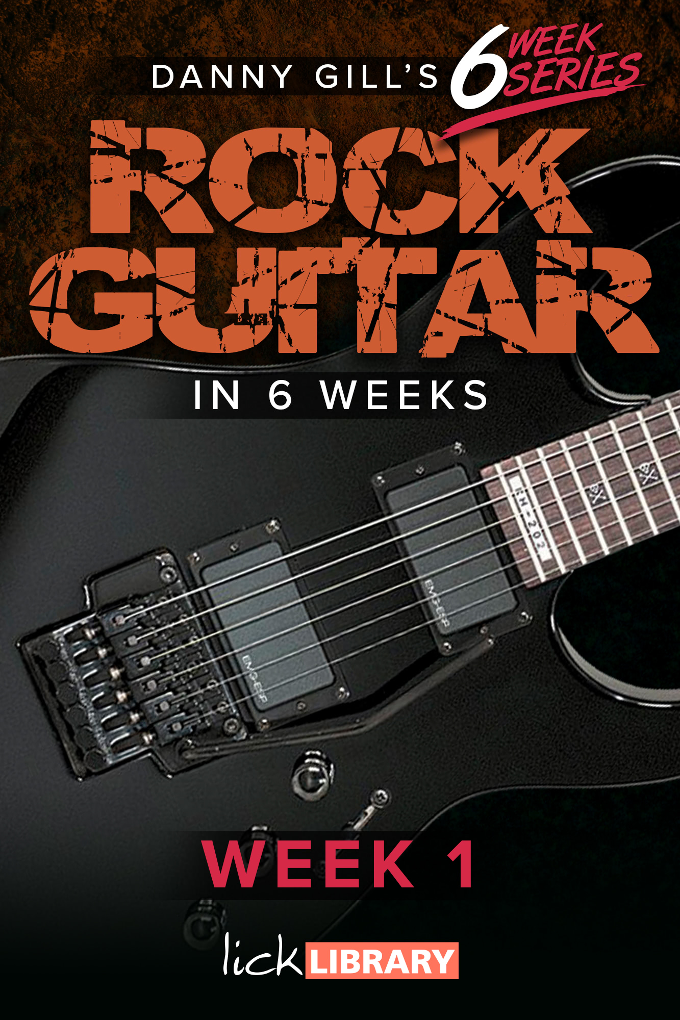 Learn Rock Guitar In 6 Weeks - Week 5 with Danny Gill | LickLibrary