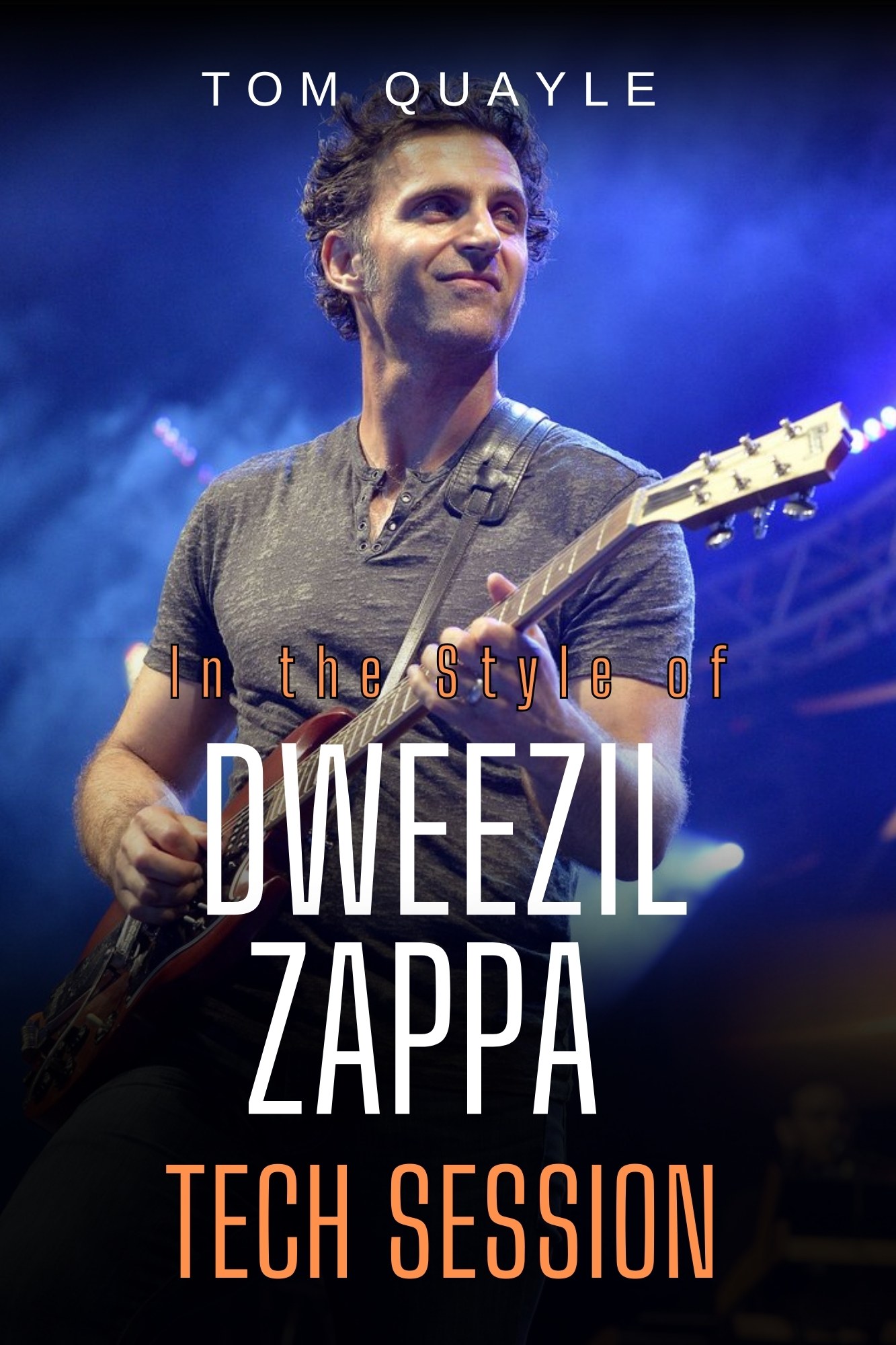 Learn Dweezil Zappa - Tech Session with Tom Quayle | LickLibrary