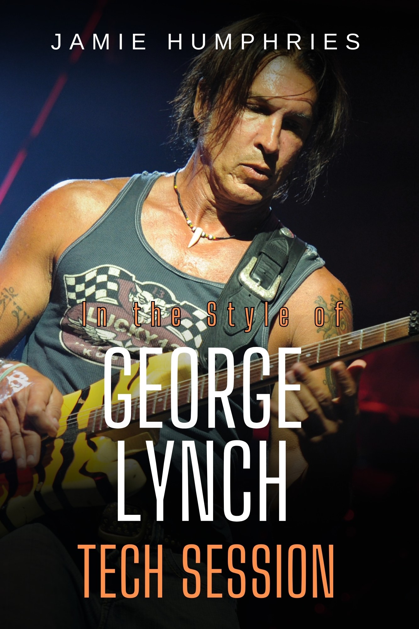 Learn George Lynch - Tech Session with Jamie Humphries | LickLibrary