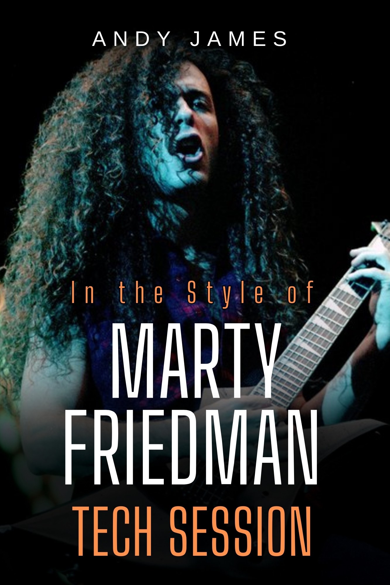 Learn Marty Friedman - Tech Session with Andy James | LickLibrary