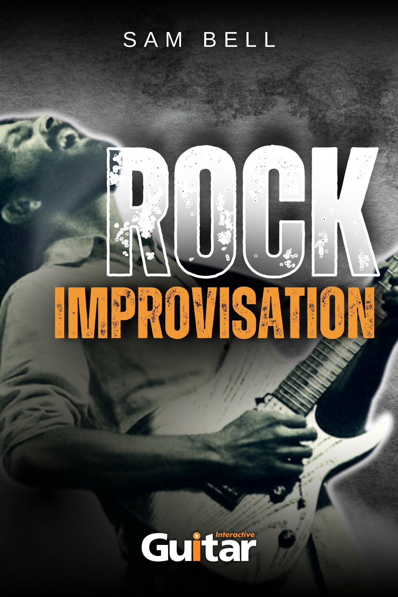 Learn Sam Bell - Rock Improvisation with Sam Bell | LickLibrary